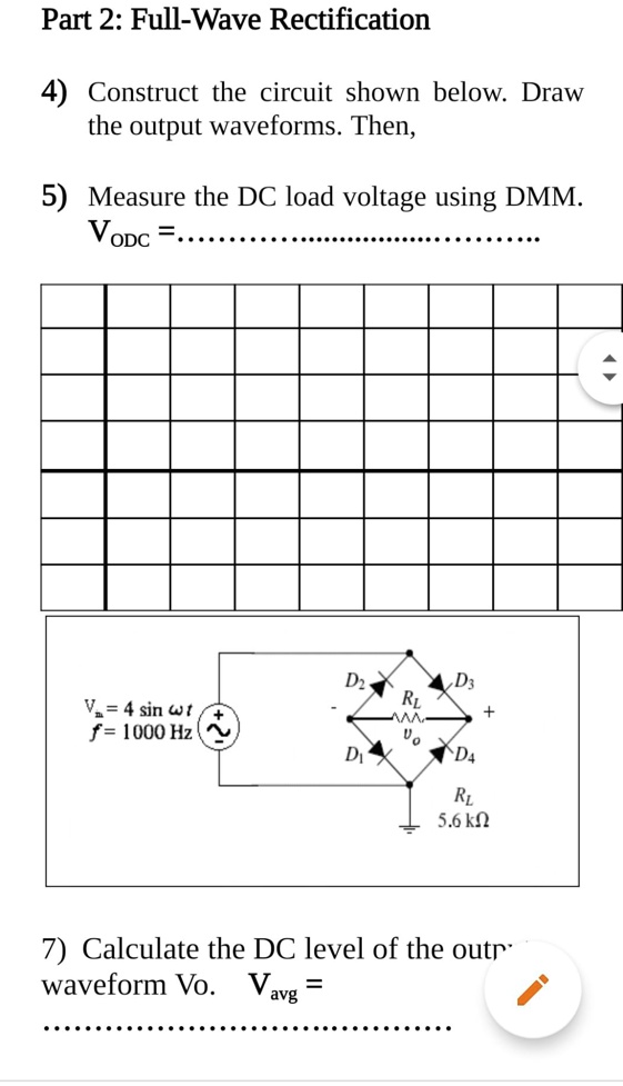 SOLVED: Please solve this problem Part 2: Full-Wave Rectification 4) Construct the circuit shown ...