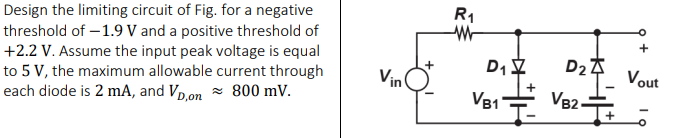 SOLVED: Design the limiting circuit of Fig. for a negative threshold of ...