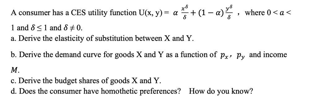 SOLVED: A consumer has a CES utility function U(x, y) = (x^a * y^(1-a))^Ï , where 0