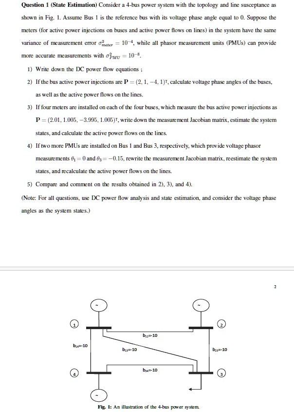 Question 1 (State Estimation) Consider a 4-bus power system with the topology and line ...