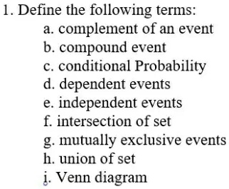 1. Define the following terms: a. complement of an event b. compound ...