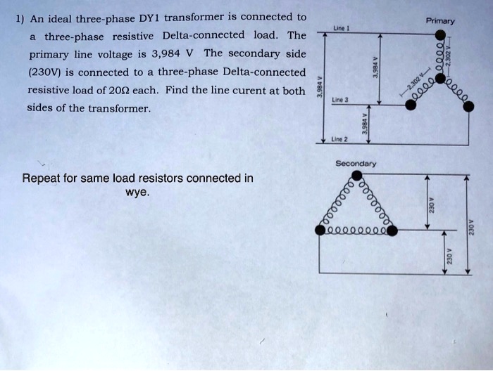 SOLVED: 1 An ideal three-phase DY1 transformer is connected to a three ...