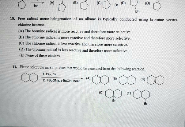 10. Free radical mono-halogenation of an alkane is typically conducted ...