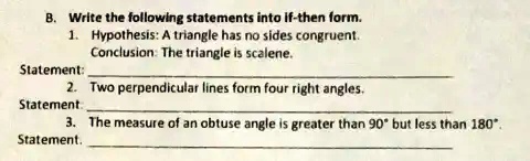 SOLVED: Wrlte the followlng statements into If-then lorm: Hypothesis: triangle has no sides ...