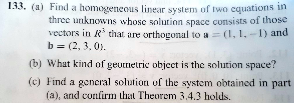 SOLVED: 133. (a) Find a homogeneous linear system of two equations in three unknowns whose ...