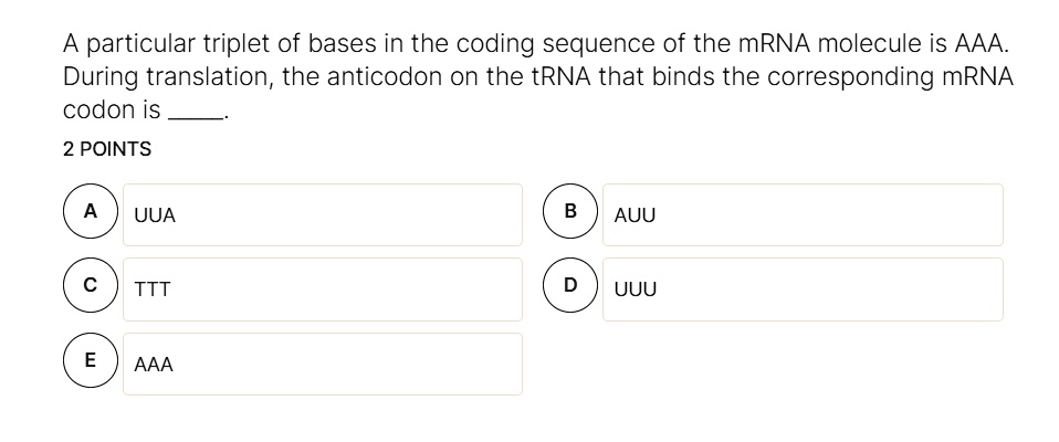 SOLVED:A particular triplet of bases in the coding sequence of the mRNA molecule is AAA During ...