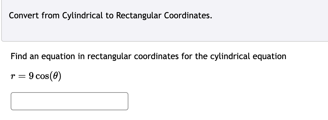 Convert from Cylindrical to Rectangular Coordinates. Find an equation ...