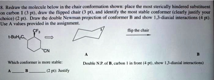 Solved Redraw The Molecule Below In The Chair Conformation Shown