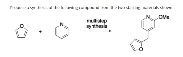 SOLVED: Propose synthesis ofthe following compound from the two starting materials shown OMe ...