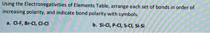 SOLVED:Using the Electronegativities of Elements Table, arrange each ...