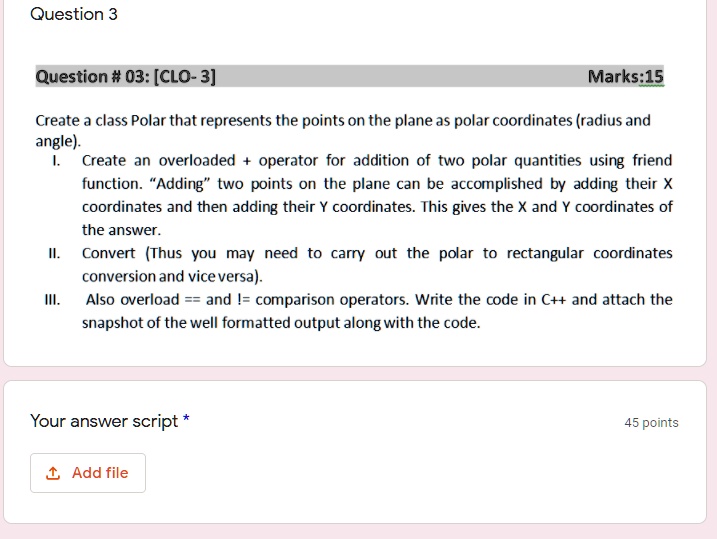SOLVED: Question 3 Question #03: CLO-3 Marks: 15 Create a class Polar that represents the points ...