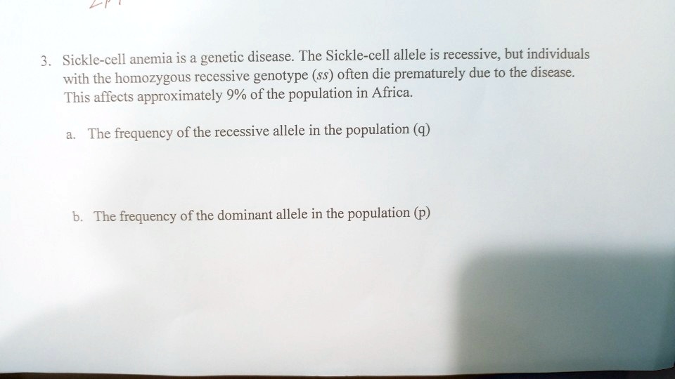 3. Sickle-cell anemia is a genetic disease. The Sickle-cell allele is ...