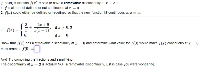 SOLVED: A function f(z) is said to have a removable discontinuity at x ...