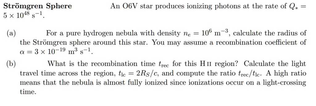 SOLVED: Stromgren Sphere 5 X 1048 s-1. An O6V star produces ionizing ...