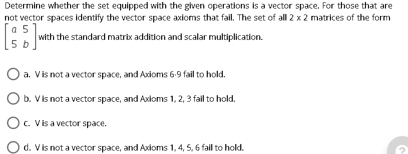 SOLVED: Determine whether the set equipped with the given operations is a vector space For those ...