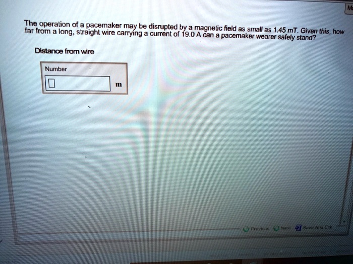 SOLVED: The operation of 3 pacemaker may be disrupted far from long ...