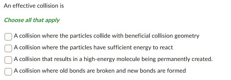 SOLVED: An effective collision is Choose all that apply A collision ...