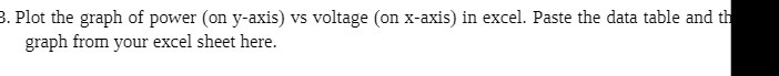 3. Plot the graph of power (on y-axis) vs voltage (on...