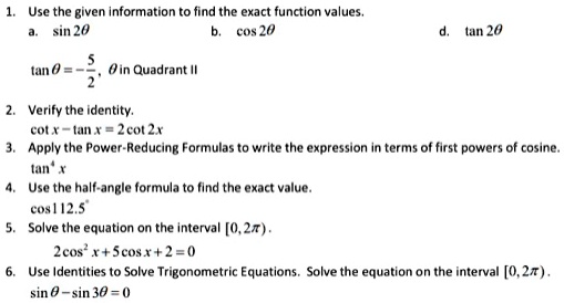 SOLVED: Use the given information to find the exact function values: sin 20, cos 20, tan 20. tan ...