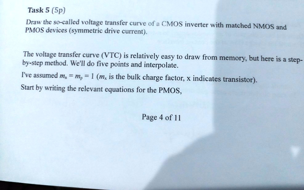SOLVED: Task 5 (5p) - Draw the so-called voltage transfer curve of a CMOS inverter with matched ...