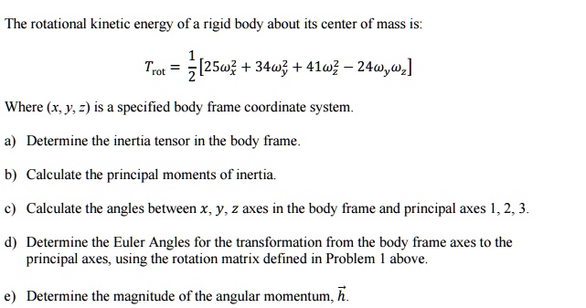 SOLVED: The rotational kinetic energy of a rigid body about its center ...