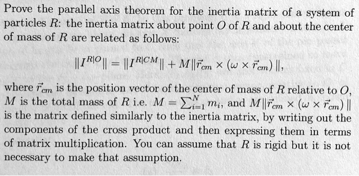 SOLVED: Prove the parallel axis theorem for the inertia matrix of a system of particles R: the ...