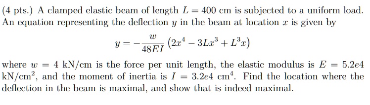 SOLVED: (4 pts.) A clamped elastic beam of length L = 400 cm is ...