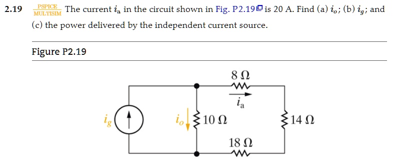 The current Ia in the circuit shown in Fig. P2.19 is 20 A. Io Fi ig and ...