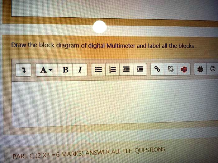 SOLVED: Draw the block diagram of a digital multimeter and label all ...