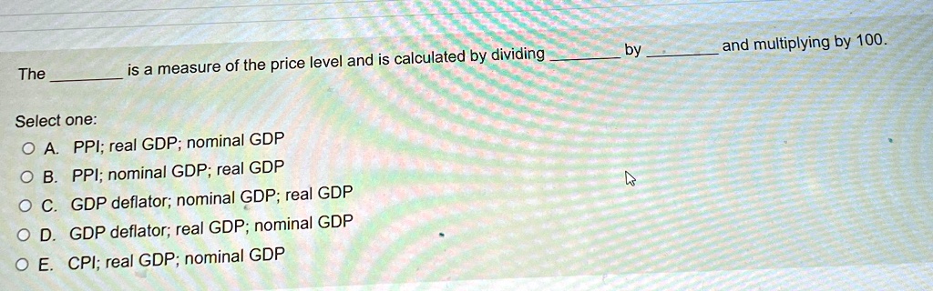 SOLVED: The is a measure of the price level and is calculated by ...