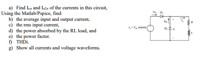 SOLVED: a) Find I0 and I02 of the currents in this circuit. Using Matlab/Pspice, find: b) the ...