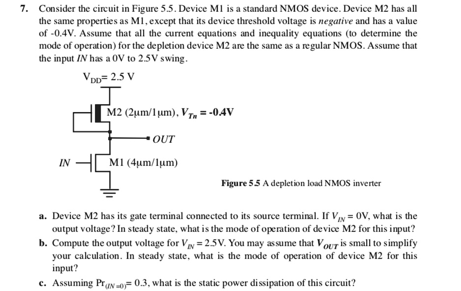 SOLVED: Consider the circuit in Figure 5.5. Device M1 is a standard NMOS device. Device M2 has ...