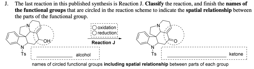 SOLVED: The last reaction in this published synthesis is Reaction J ...