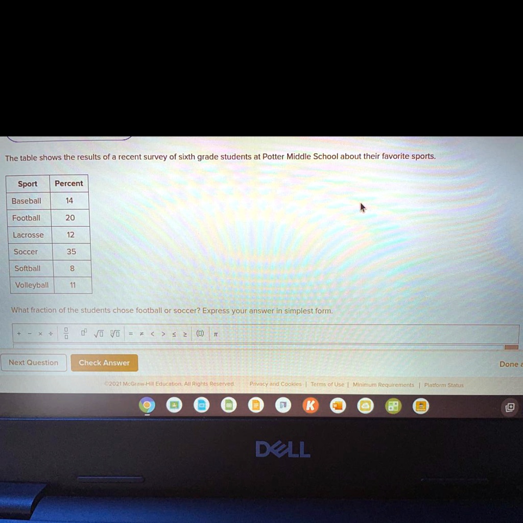 The table shows the results of a recent survey of sixth grade students ...