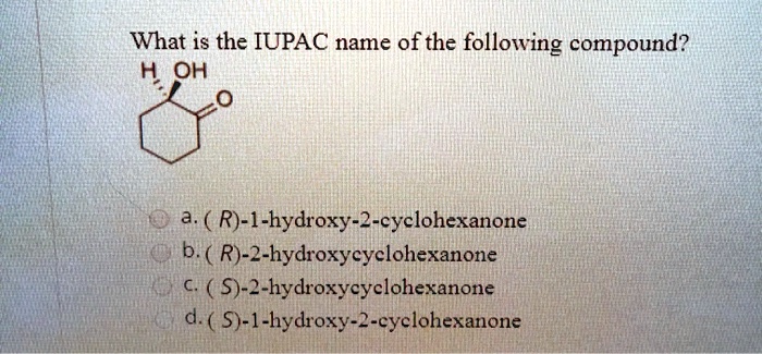 SOLVED: What is the IUPAC name of the following compound? A OH a. (R)-1 ...