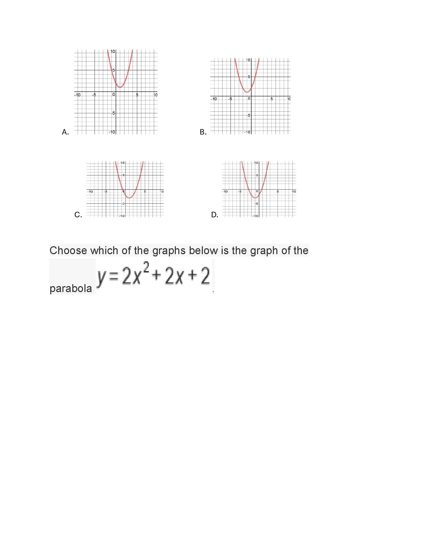 SOLVED: A. C. B. D. Choose which of the graphs below is the graph of ...