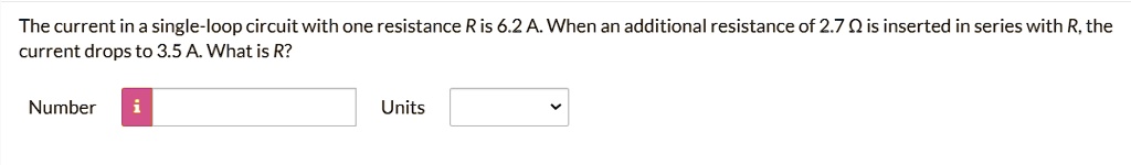 SOLVED: The current in a single-loop circuit with one resistance Ris 6.2 A When an additional ...