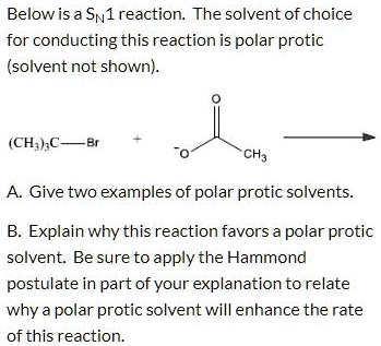 SOLVED: Below is a SNl reaction The solvent of choice for conducting ...