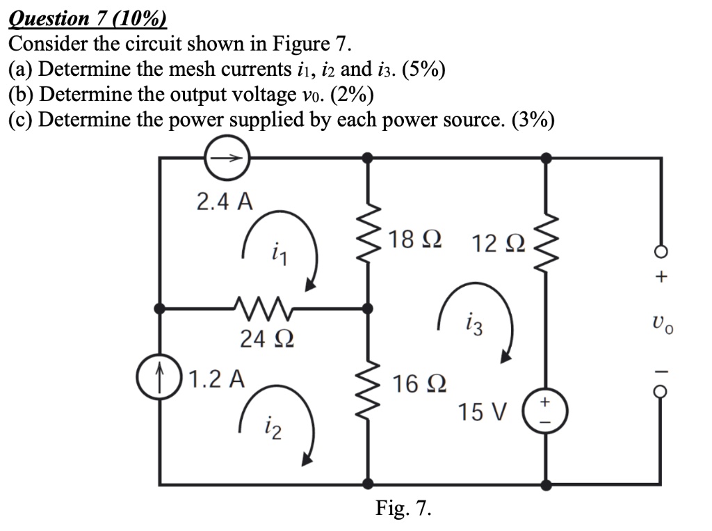 SOLVED: Consider the circuit shown in Figure 7. (a) Determine the mesh ... SOLVED: Consider the circuit shown in Figure 7. (a) Determine the mesh ...
