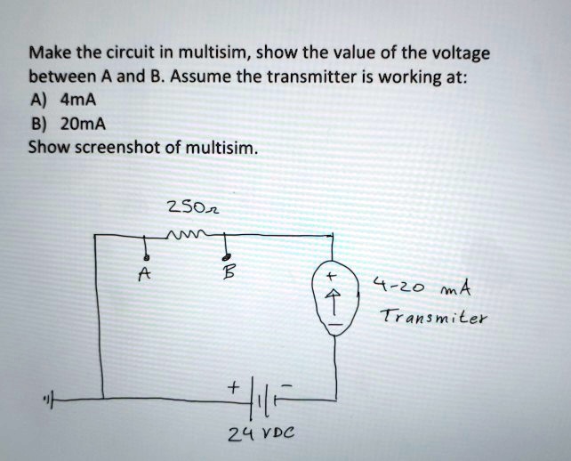 Make the circuit in multisim, show the value of the voltage between A and B. Assume the ...