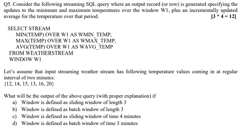 Solved Q5 Consider The Following Streaming Sql Query Where An Output Record Ot Row Is