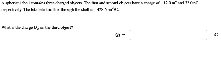 SOLVED: A spherical shell contains three charged objects. The first and second objects have a ...