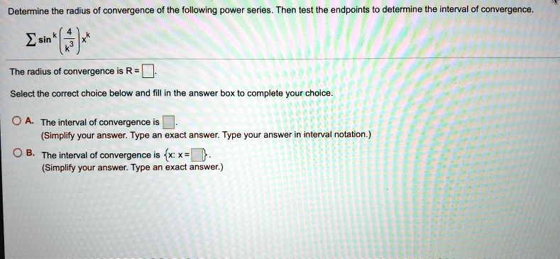 SOLVED: Determine the radius of convergence of the following power ...