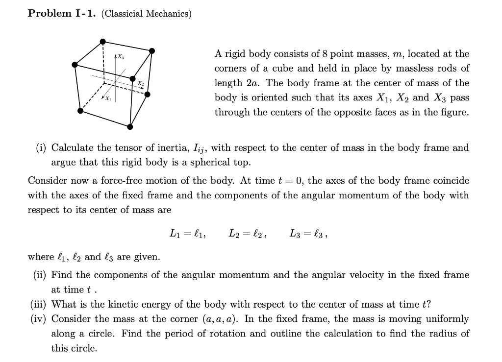 Problem I-1. (Classicial Mechanics) X AX A rigid body consists of 8 ...