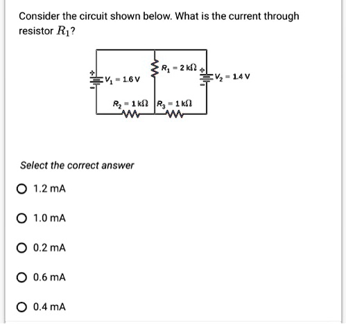 SOLVED: 'Consider the circuit shown below. What is the current through resistor R1?