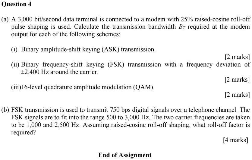 SOLVED: (a) A 3,000 bit/second data terminal is connected to a modem with 25% raised-cosine roll ...