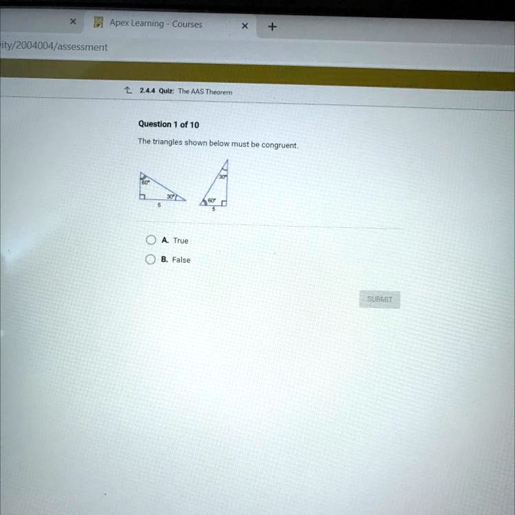 Question 1 of 10 The triangles shown below must be congruent.