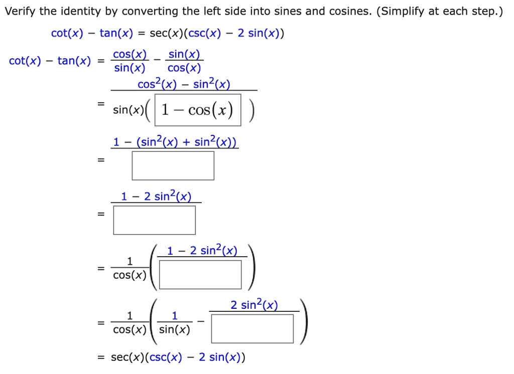SOLVED: Verify the identity by converting the left side into sines and cosines. (Simplify at ...