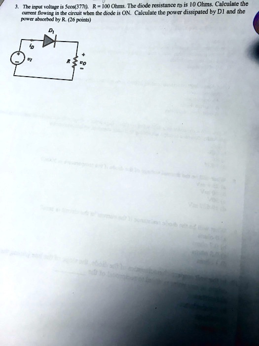 3. The input voltage is 5cos(377t). R = 100 Ohms. The diode resistance rD is 10 Ohms. Calculate ...