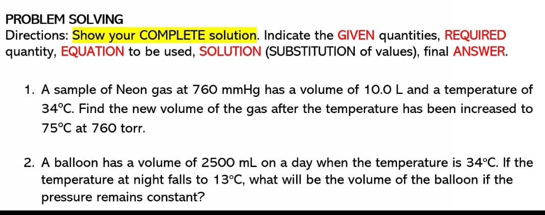 SOLVED: PROBLEM SOLVING Directions: Show your COMPLETE solution. Indicate the GIVEN quantities ...